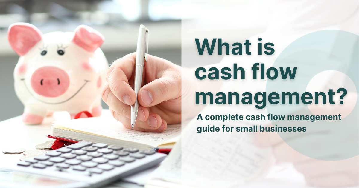What is Cash Flow Management? Challenges, Strategies & Tips